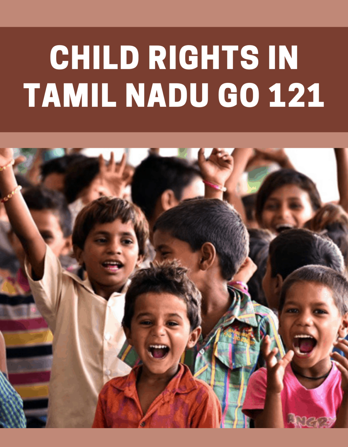 Child Rights in Tamil Nadu GO 121 – Human Rights Advocacy and Research ...